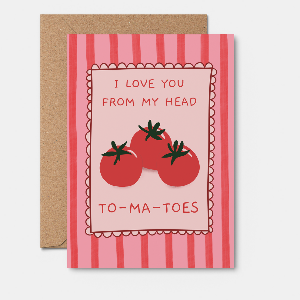 Head to-ma-toes - Valentine’s Day Card – From Rosalie